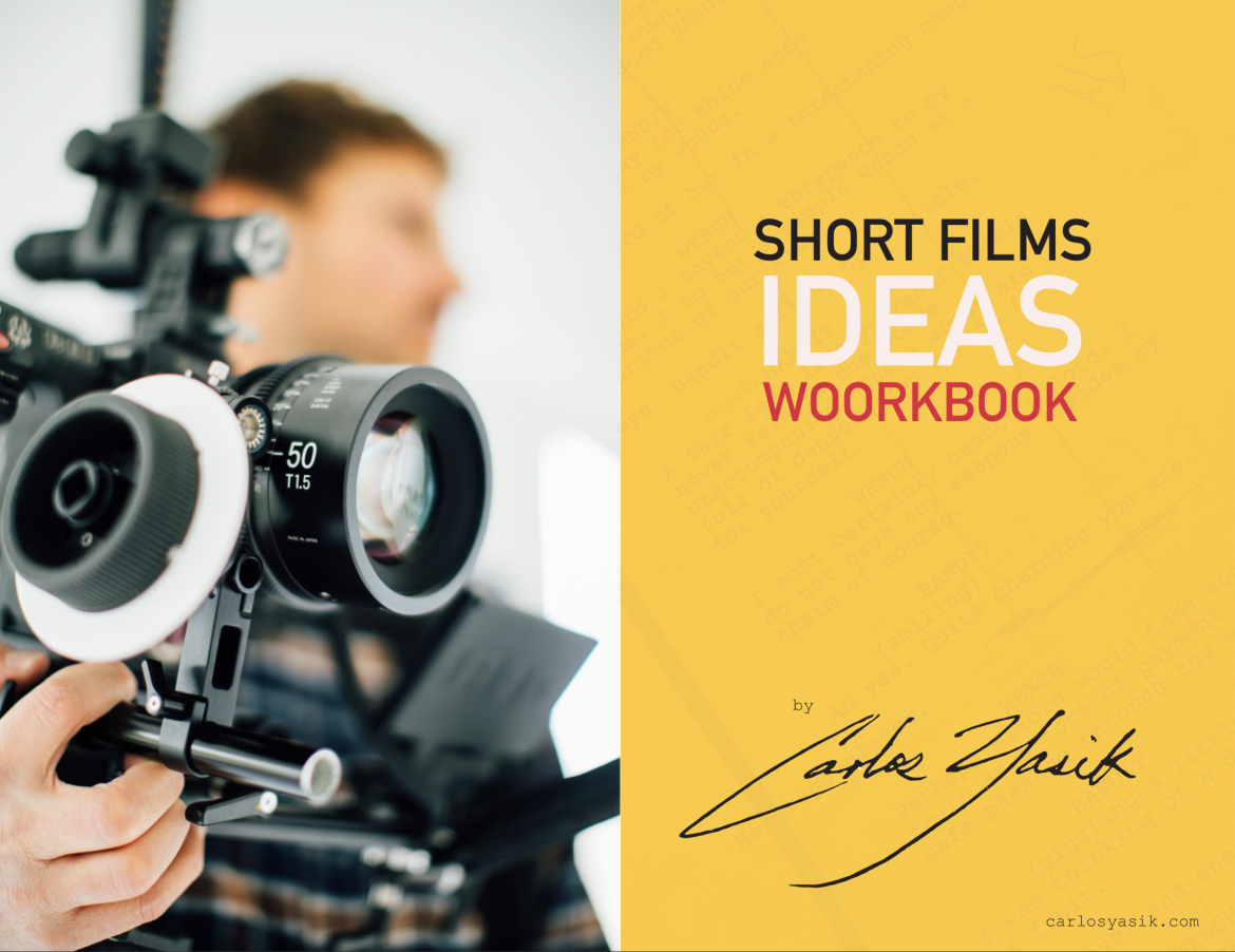 Shot Film Ideas Workbook - Carlos Yasik